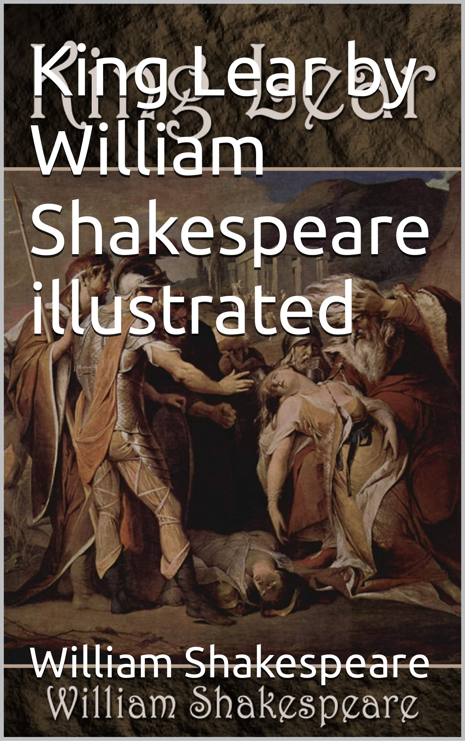 King Lear by William Shakespeare illustrated by William Shakespeare ...