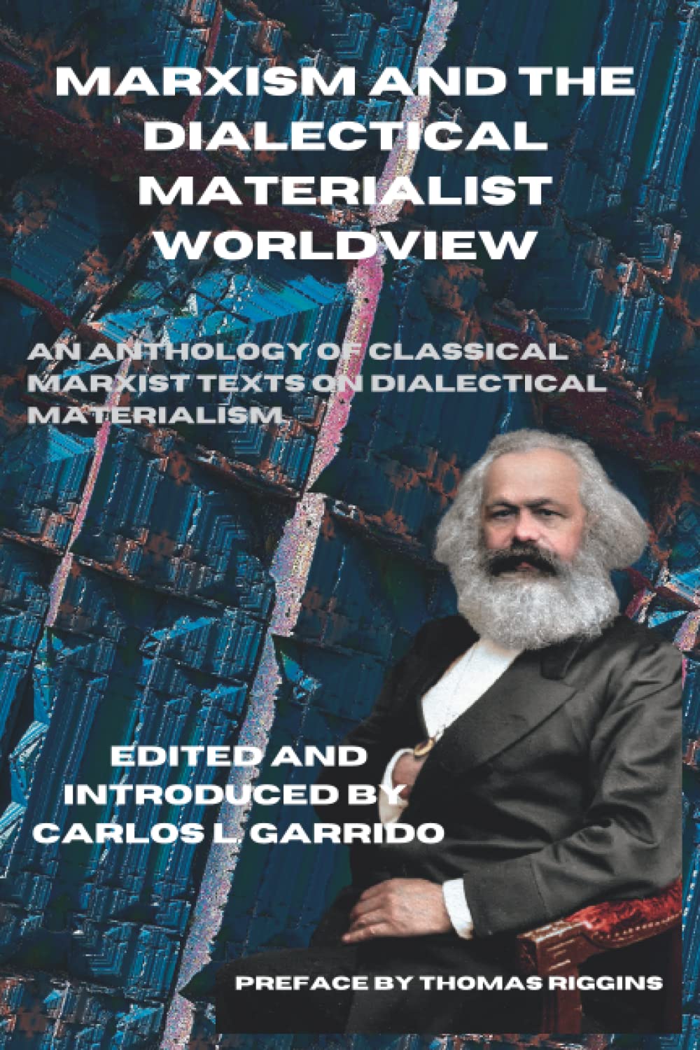 Marxism and the Dialectical Materialist Worldview: An Anthology of Classical Marxist Texts on ...