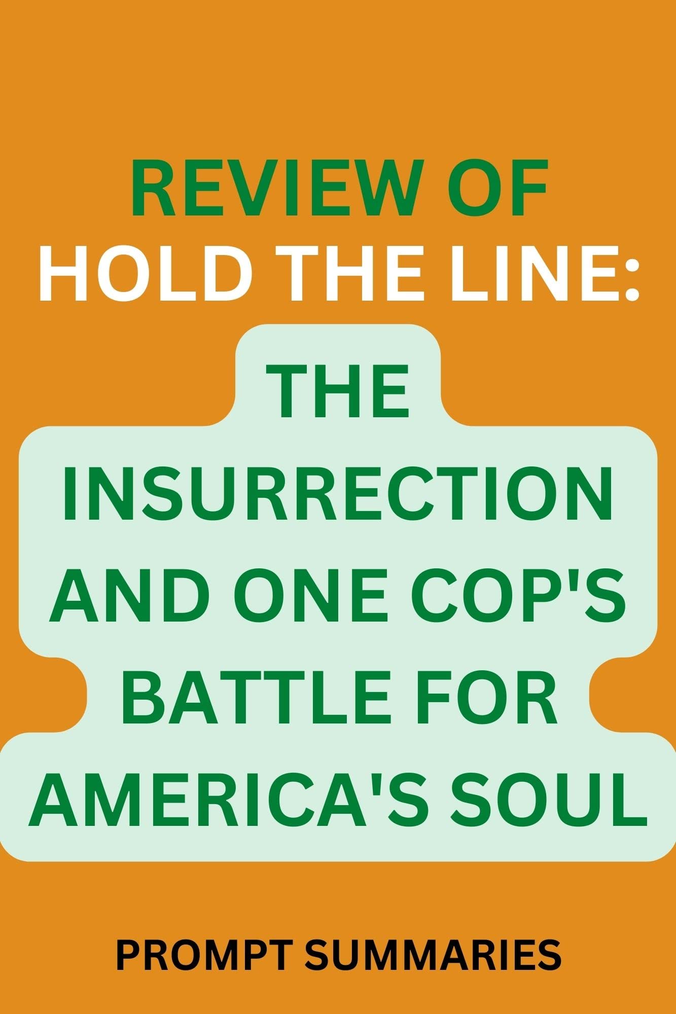 SYNOPSIS AND REVIEW OF HOLD THE LINE: THE INSURRECTION AND ONE COP'S ...