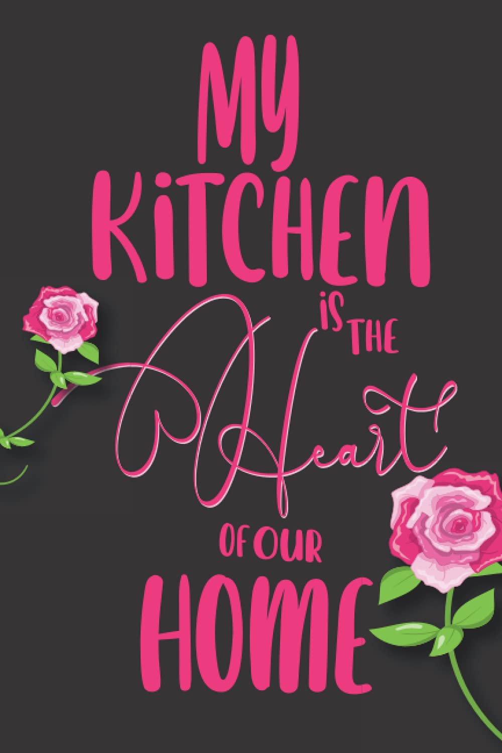 Blank Keto Recipe Book My Kitchen Is The Heart Of Our Home A Blank