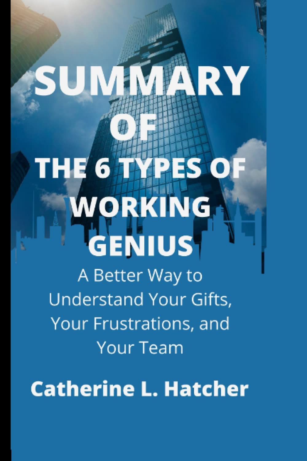 SUMMARY OF THE 6 TYPES OF WORKING GENIUS A Better Way To Understand