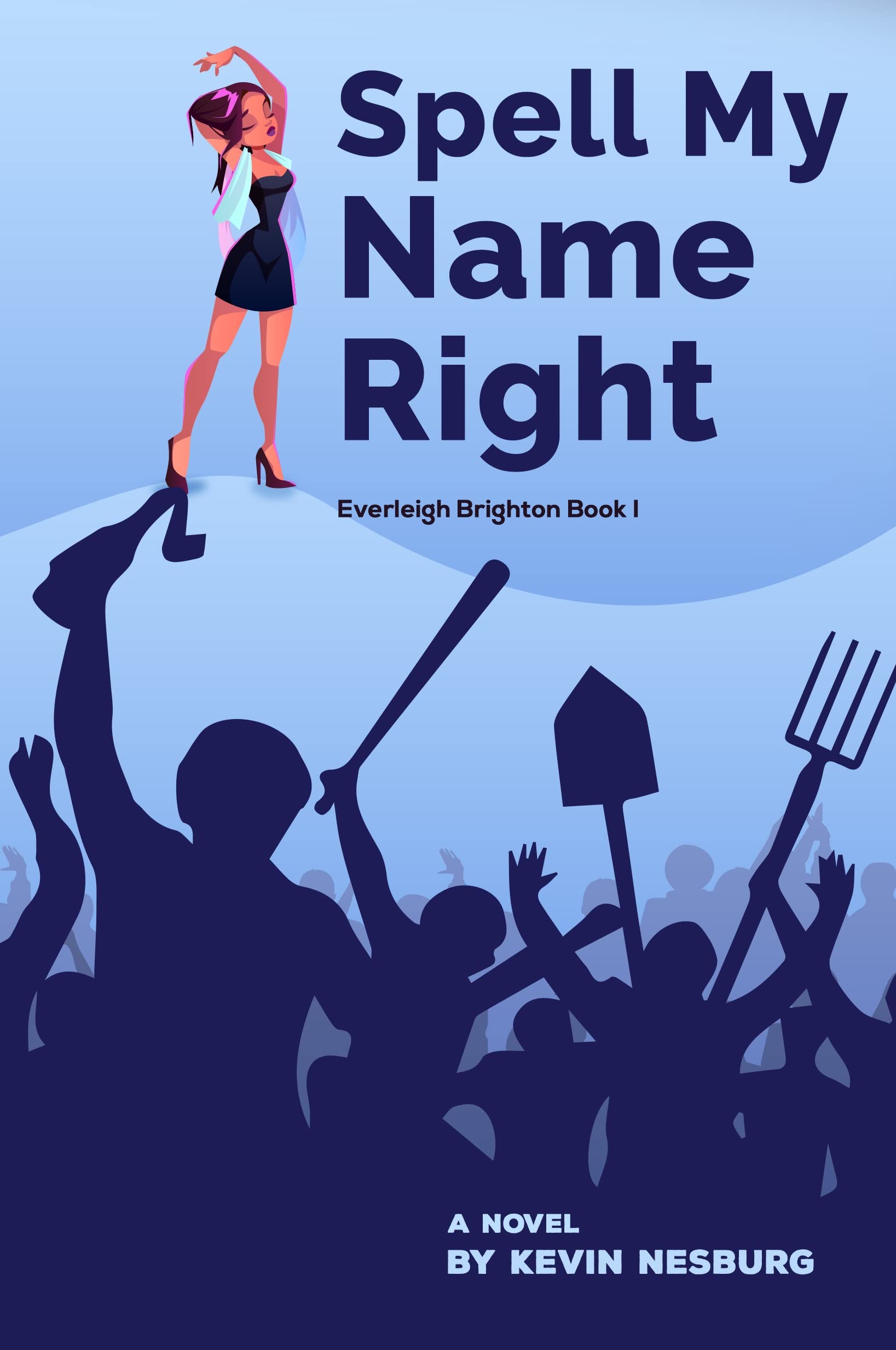 Spell My Name Right: Everleigh Brighton Book 1 by Kevin Nesburg | Goodreads