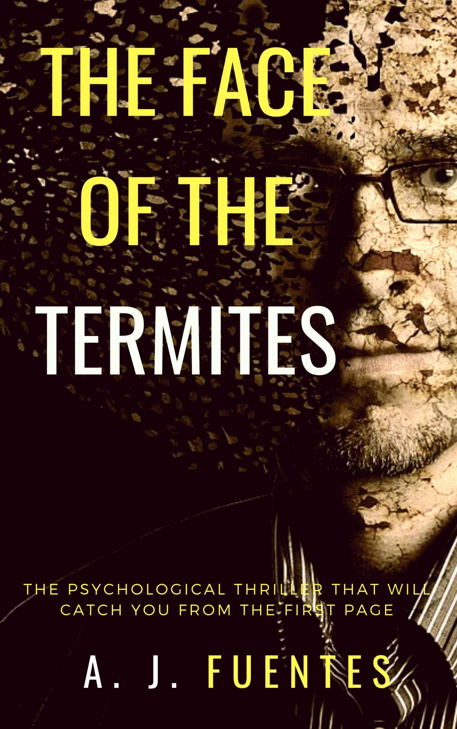 The Face of the Termites by Antonio Jesús Fuentes García | Goodreads