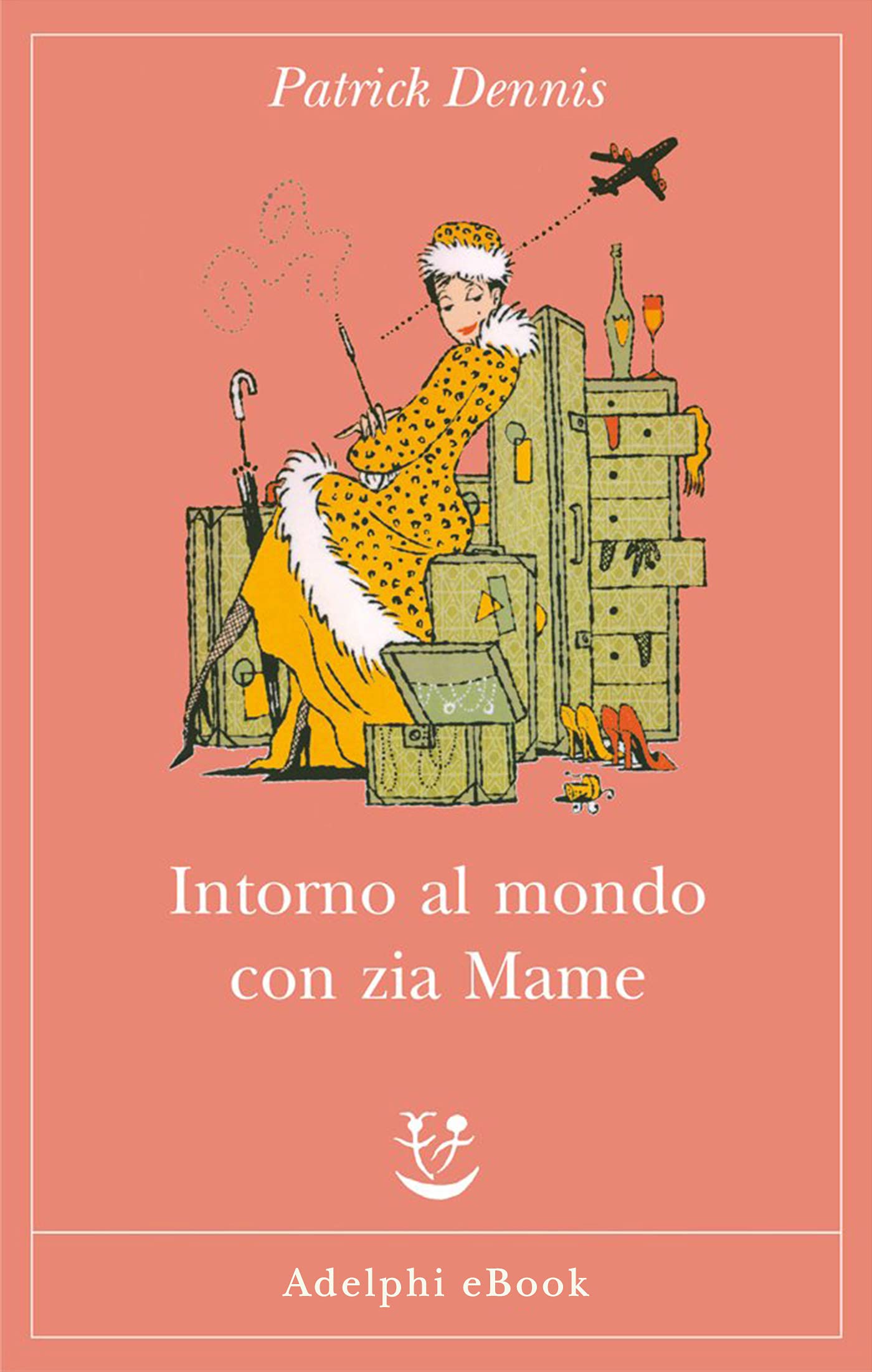 Intorno al mondo con zia Mame (Italian Edition) by Patrick Dennis ...