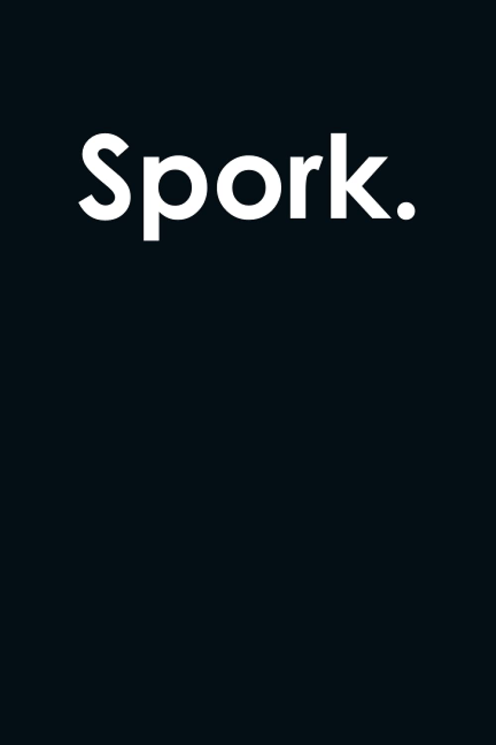 Spork: Funny Blank Lined Notebook Journal - Diary to Write Down ...