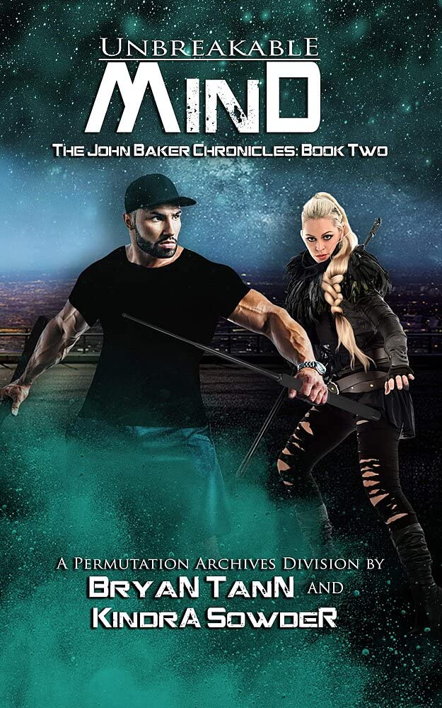Unbreakable Mind: The John Baker Chronicles Book 2, A Permutation Archives Division by Bryan ...