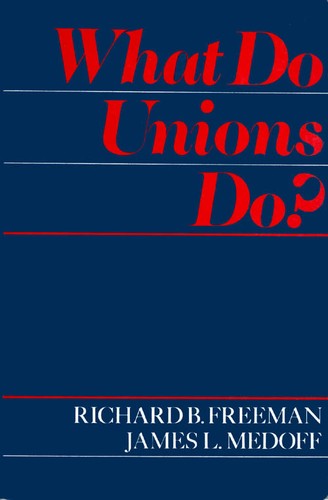 What Do Unions Do? by Out Of Print | Goodreads