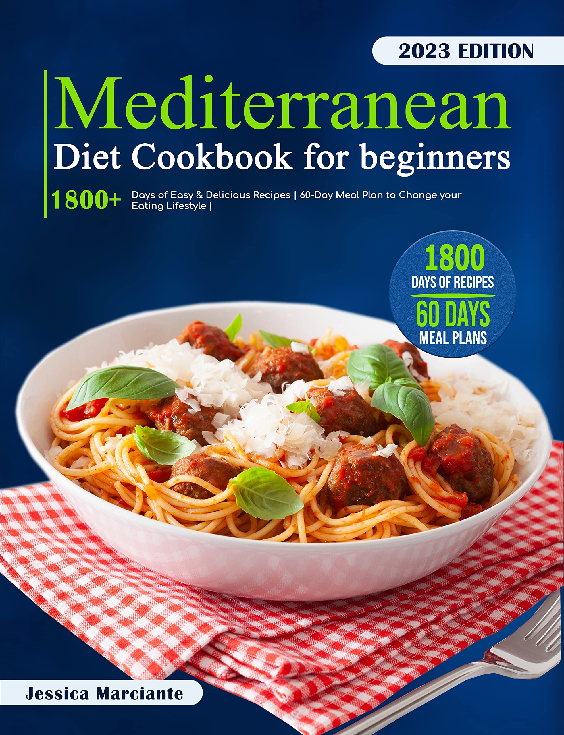 Mediterranean Diet Cookbook for Beginners 2023: 1800+ Days of Easy ...