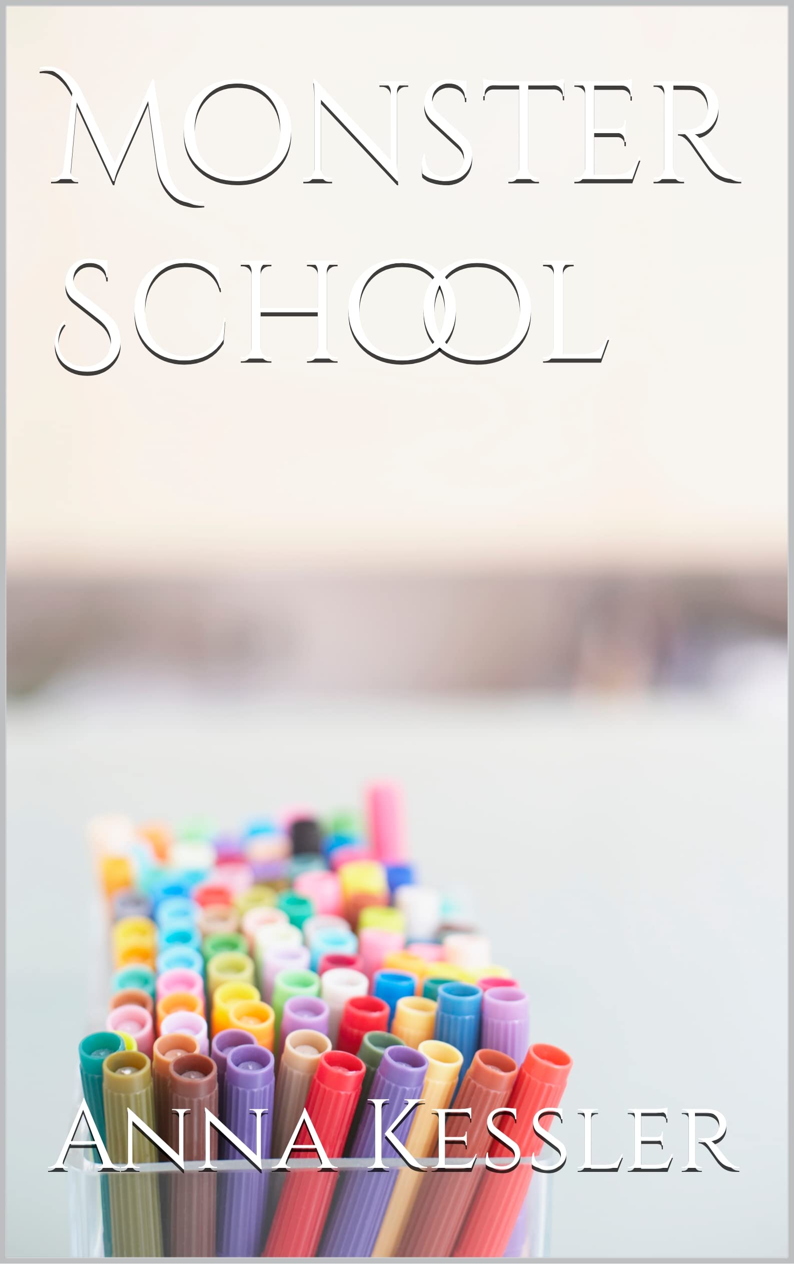 Monster School by Anna Kessler | Goodreads