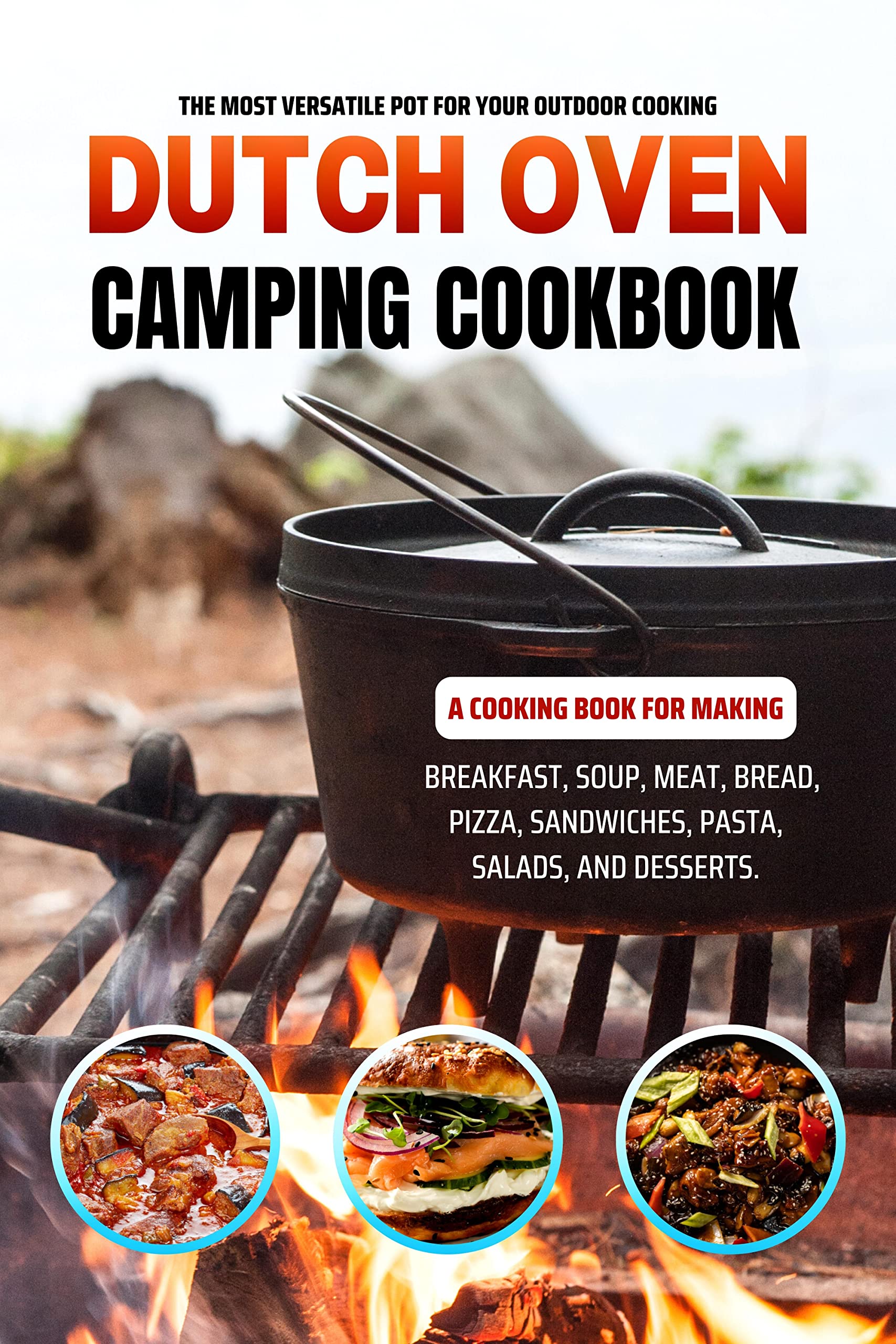 Dutch Oven Camping Cookbook: The Most Versatile Pot for Your Outdoor ...