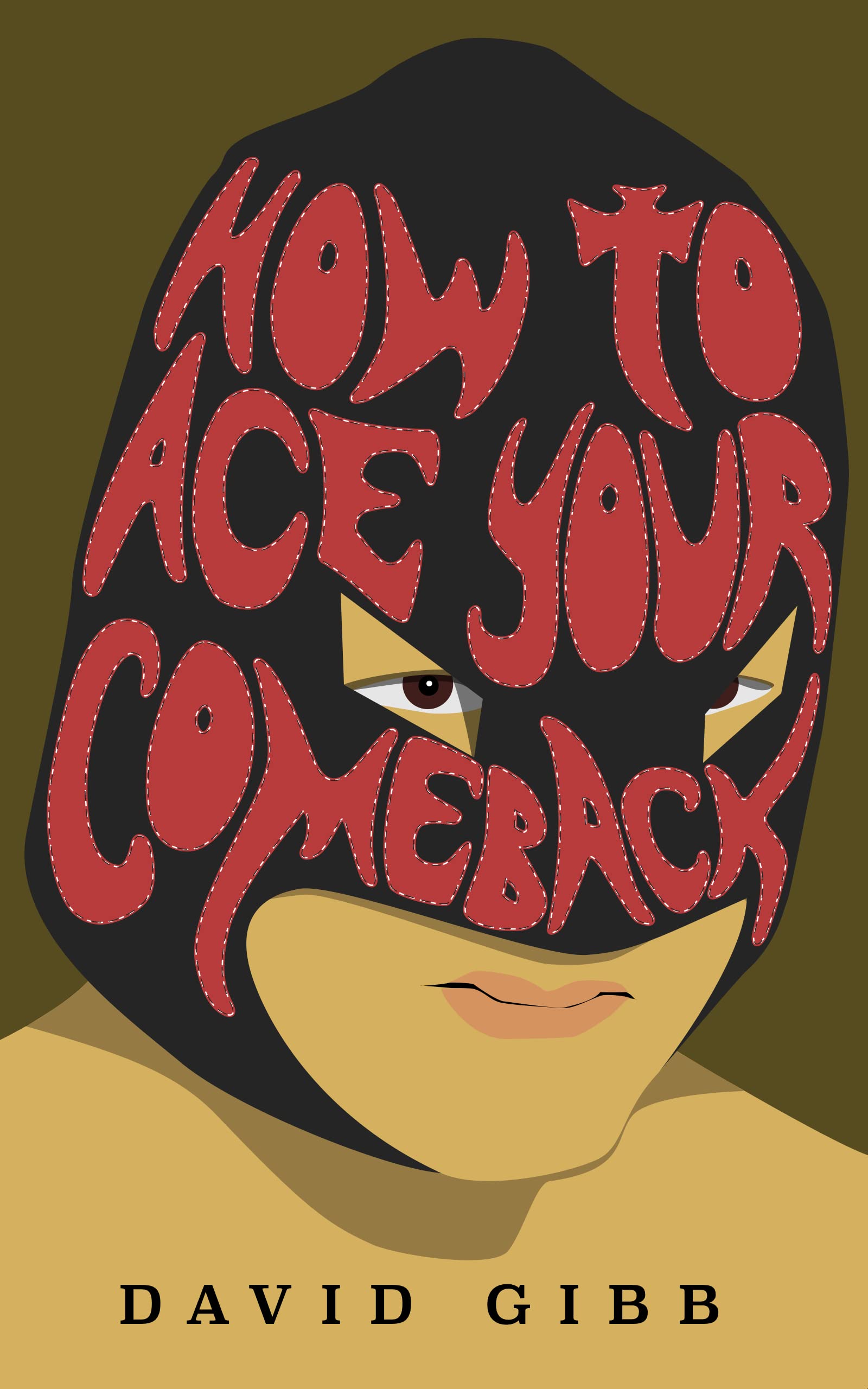 How to Ace Your Comeback by David Gibb | Goodreads