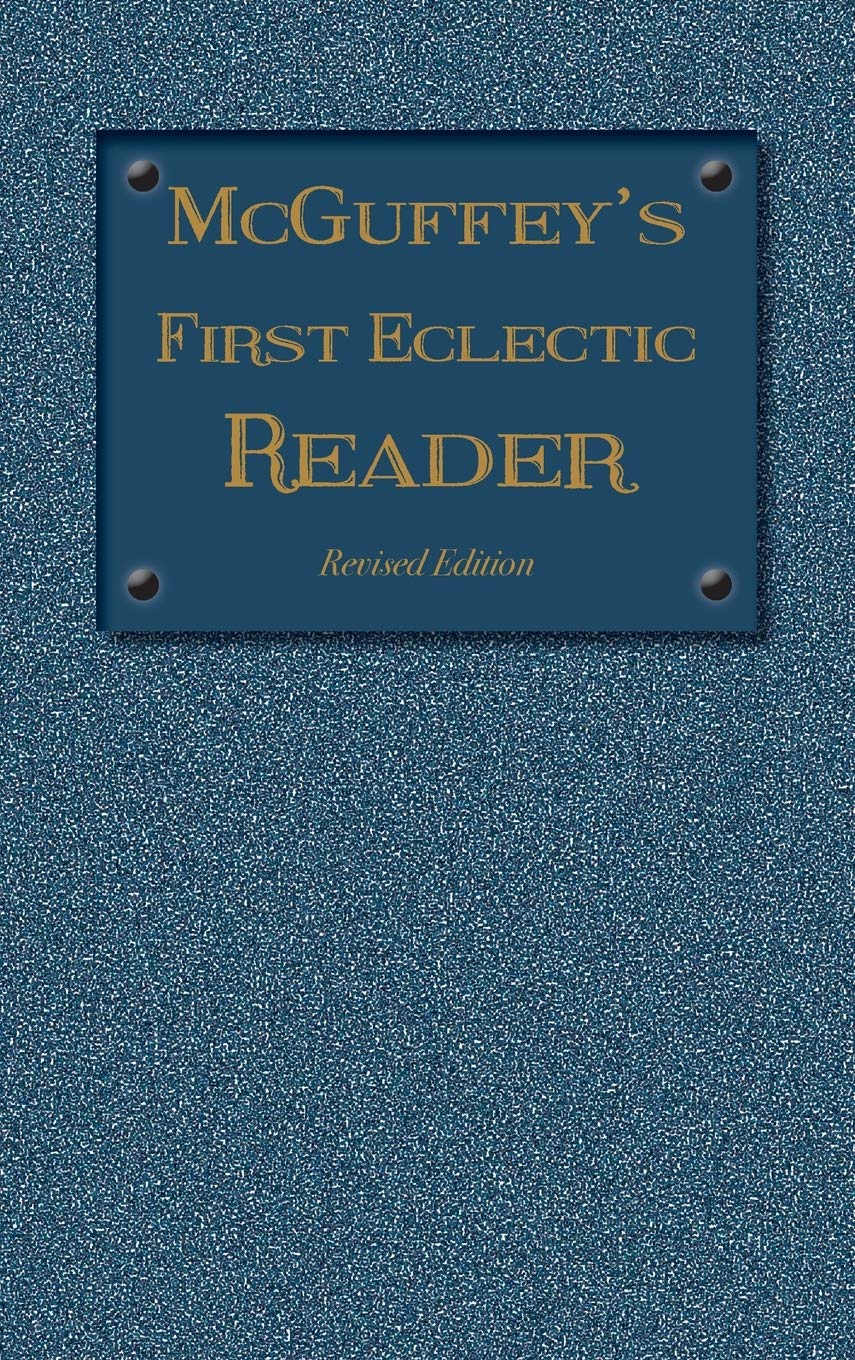 McGuffey's First Eclectic Reader: Revised Edition (1879) (1) by William ...