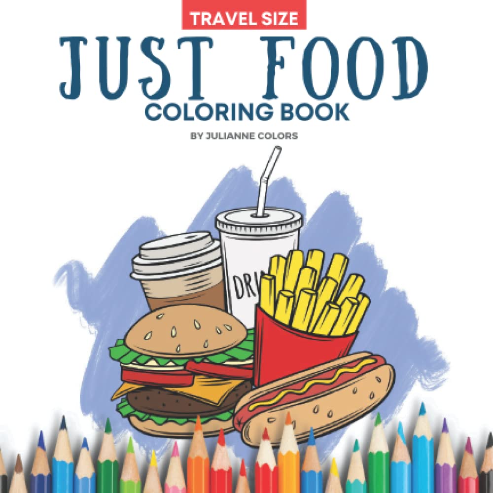 Just Food Coloring Book (Food Coloring Books) by Julianne Colors ...