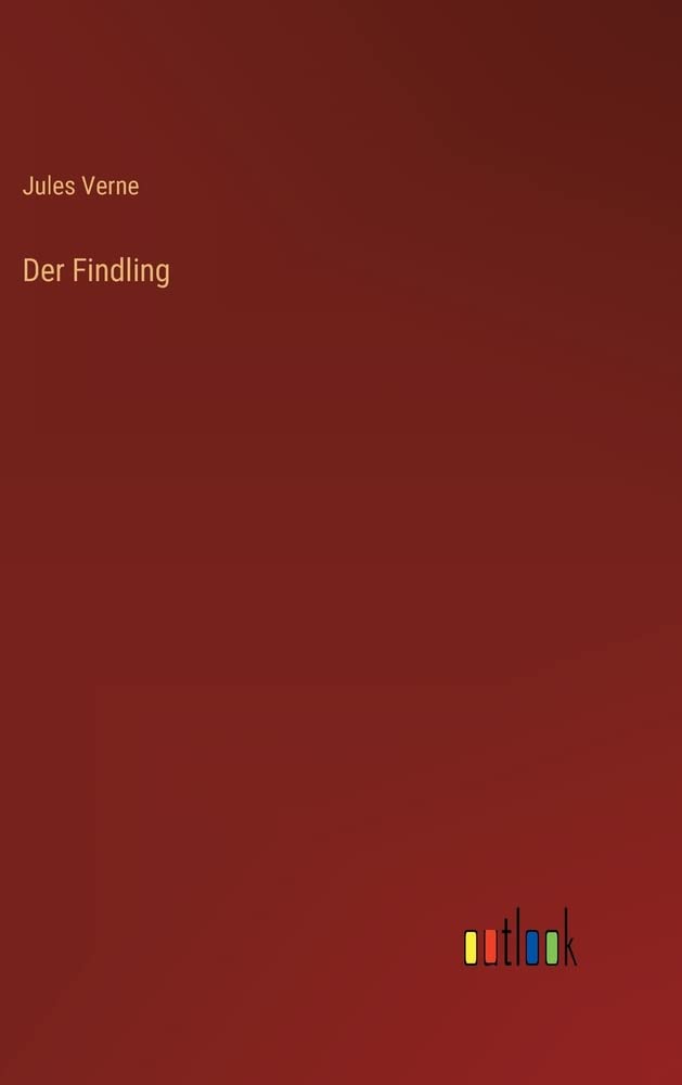Der Findling (German Edition) by Jules Verne | Goodreads