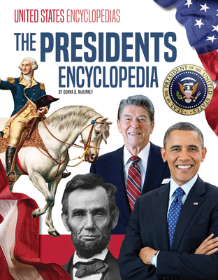 Presidents Encyclopedia by Donna B McKinney | Goodreads