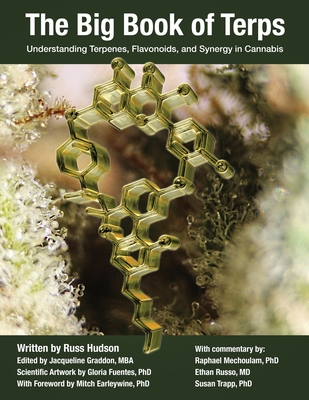 The Big Book of Terps: Understanding Terpenes, Flavonoids, and Synergy ...