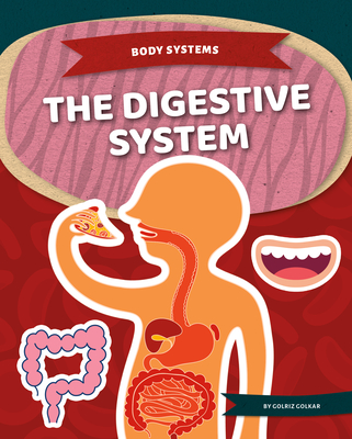 The Digestive System by Golriz Golkar | Goodreads