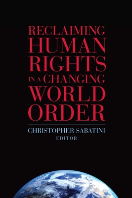 Reclaiming Human Rights in a Changing World Order by Christopher ...