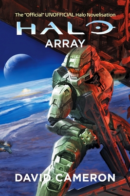 Halo Array: The "Official" UNOFFICIAL Halo Novelisation by David ...