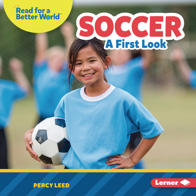 Soccer: A First Look (Read about Sports by Percy Leed | Goodreads