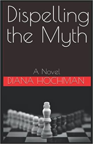Dispelling the Myth by Diana Hochman | Goodreads