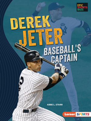 Derek Jeter: Baseball's Captain (Epic Sports Bios by Abbe L. Starr ...