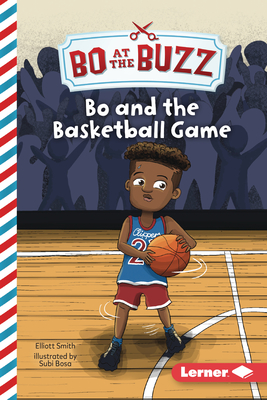 Bo and the Basketball Game (Bo at the Buzz by Elliott Smith | Goodreads