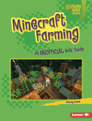 Minecraft Farming: An Unofficial Kids' Guide by Percy Leed | Goodreads