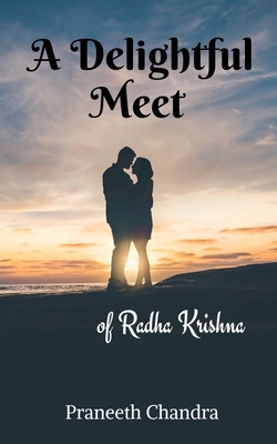 A DELIGHTFUL MEET OF RADHA KRISHNA by Praneeth Chandra | Goodreads