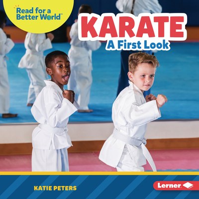 Karate: A First Look (Read about Sports by Katie Peters | Goodreads
