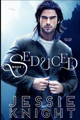 Seduced: A Dark Romance by Jessie Knight | Goodreads