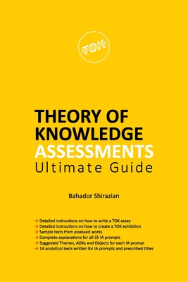 THEORY OF KNOWLEDGE ASSESSMENTS Ultimate Guide by Bahador Shirazian ...
