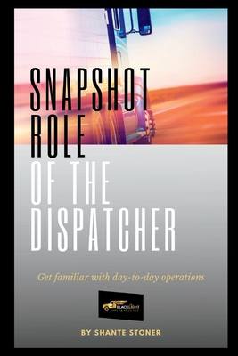 Snapshot Role of the Dispatcher: Start a Truck Dispatch Business by ...