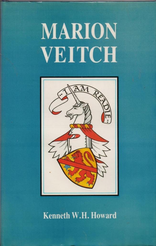 Marion Veitch: The memoirs, life & times of a Scots covenanting family ...