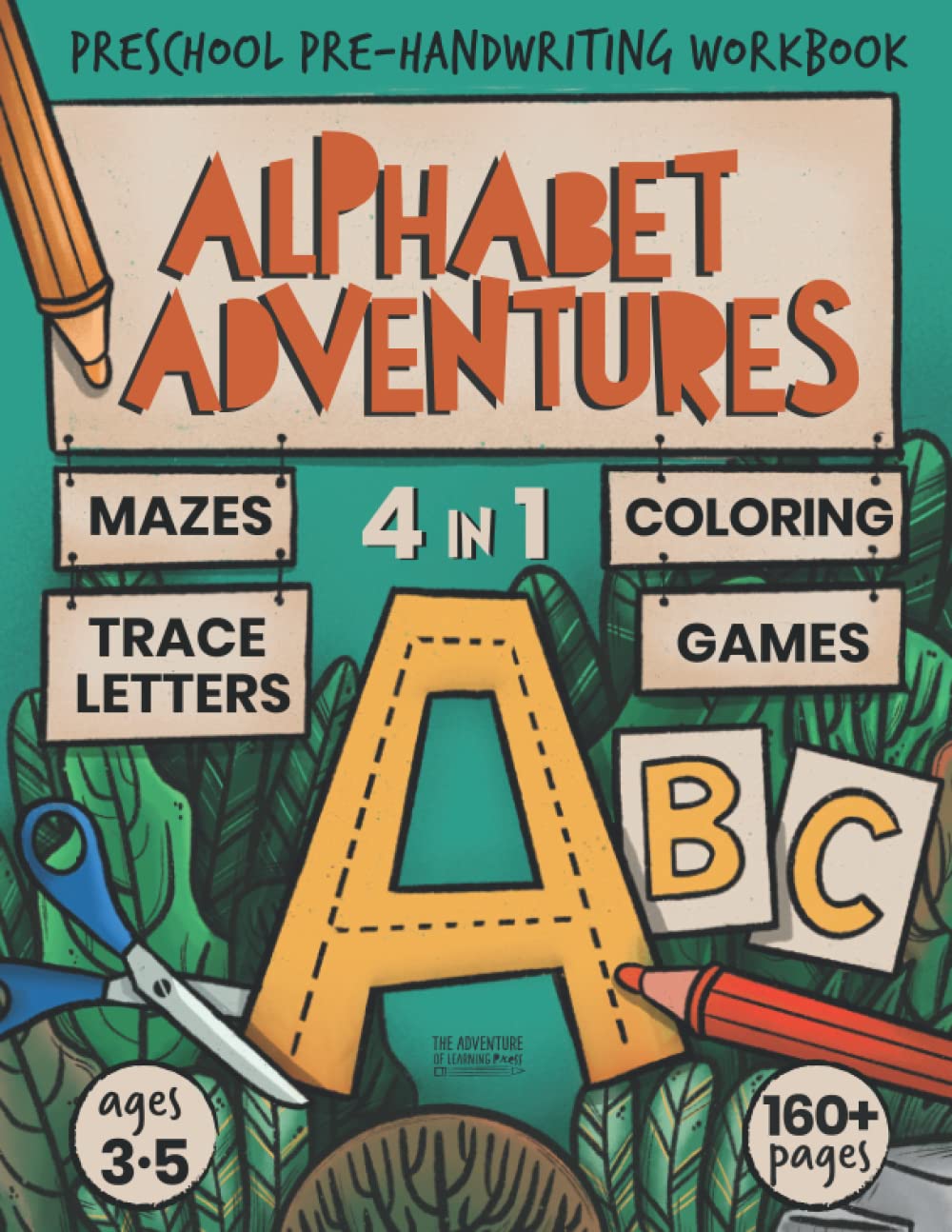 Alphabet Adventures: Preschool Pre-Handwriting Workbook: 4 in 1 Learn ...