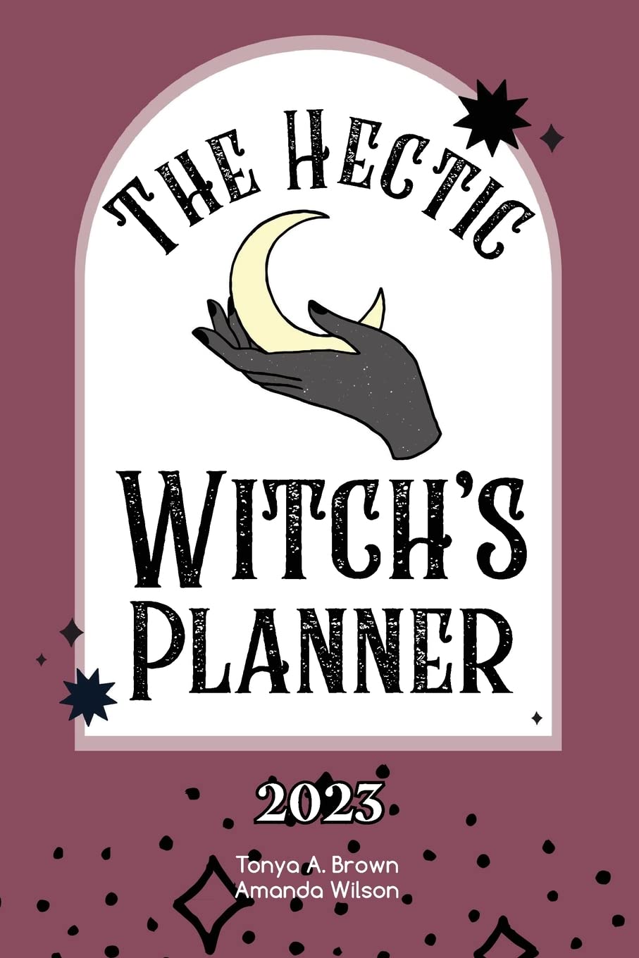 The Hectic Witch's Planner (2023) by Tonya A. Brown | Goodreads