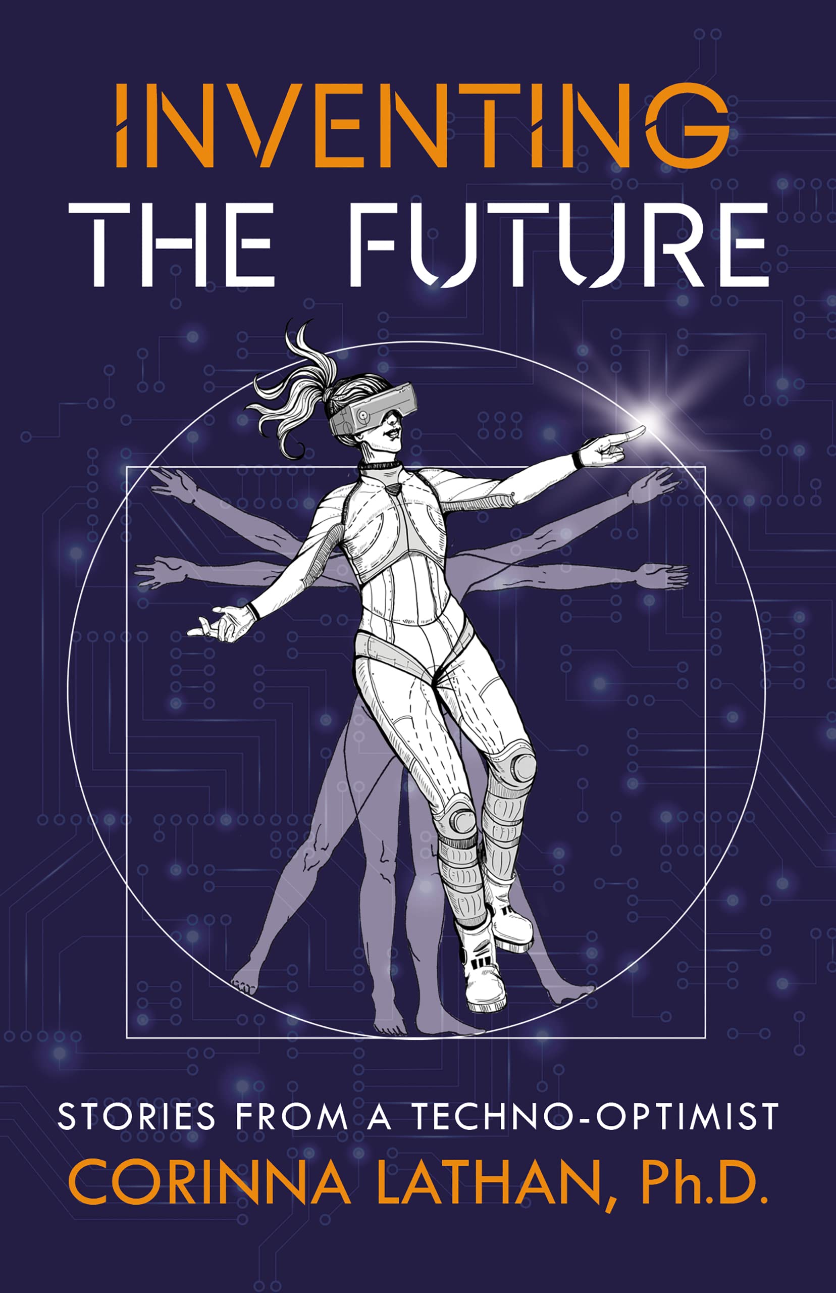 Inventing the Future: Stories from a Techno-Optimist by Corinna Lathan ...