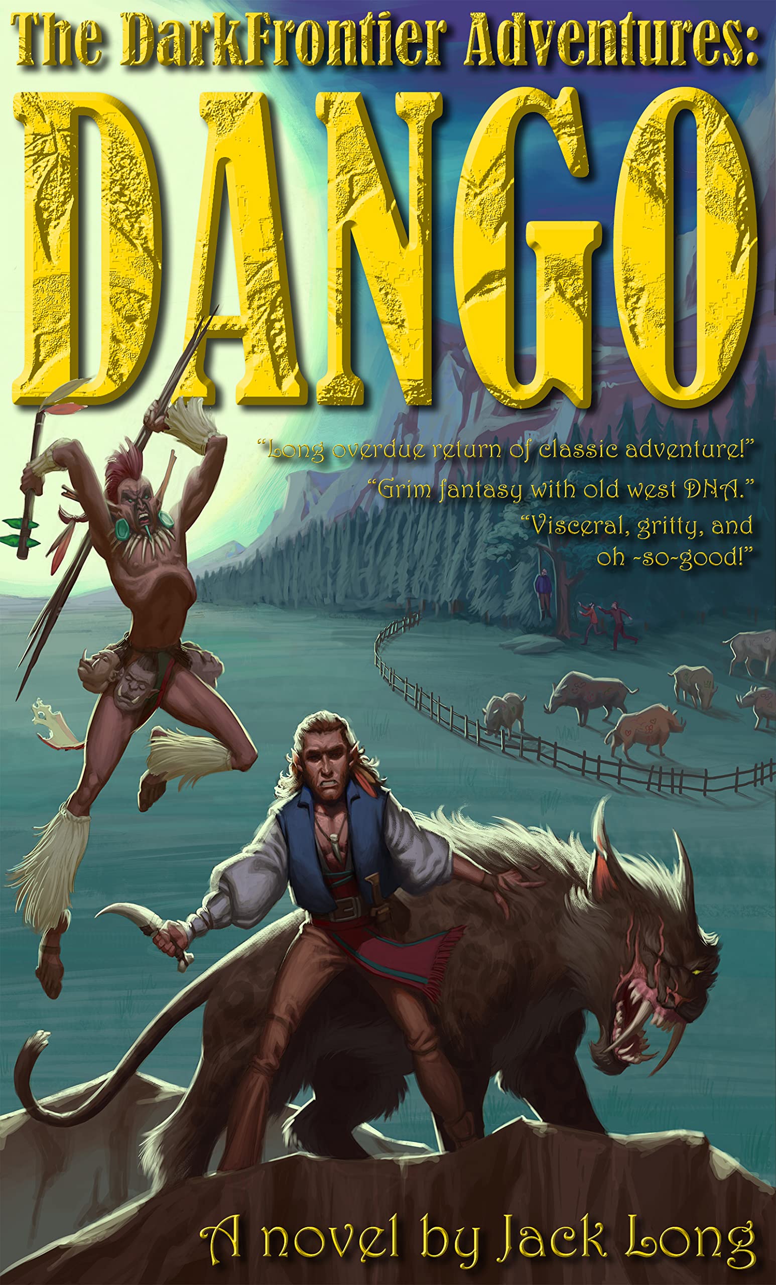 The Dark Frontier Adventures: DANGO by Jack Long | Goodreads