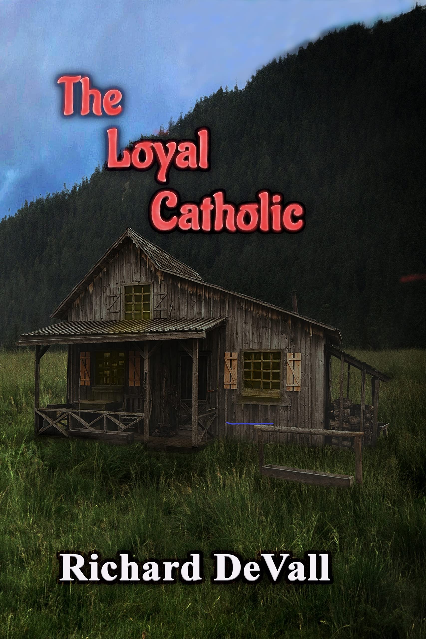 The Loyal Catholic by Richard Devall | Goodreads