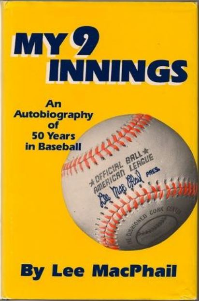 My 9 Innings: An Autobiography of 50 Years in Baseball by Lee MacPhail ...