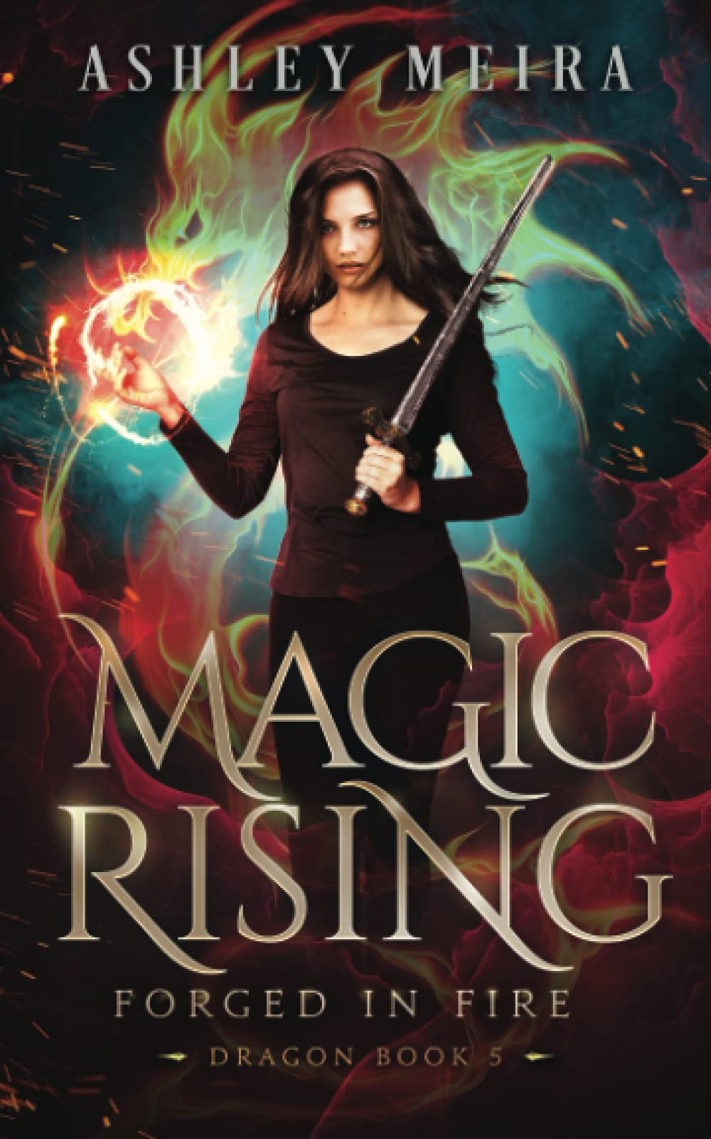 Magic Rising (Forged In Fire: Dragon) by Ashley Meira | Goodreads