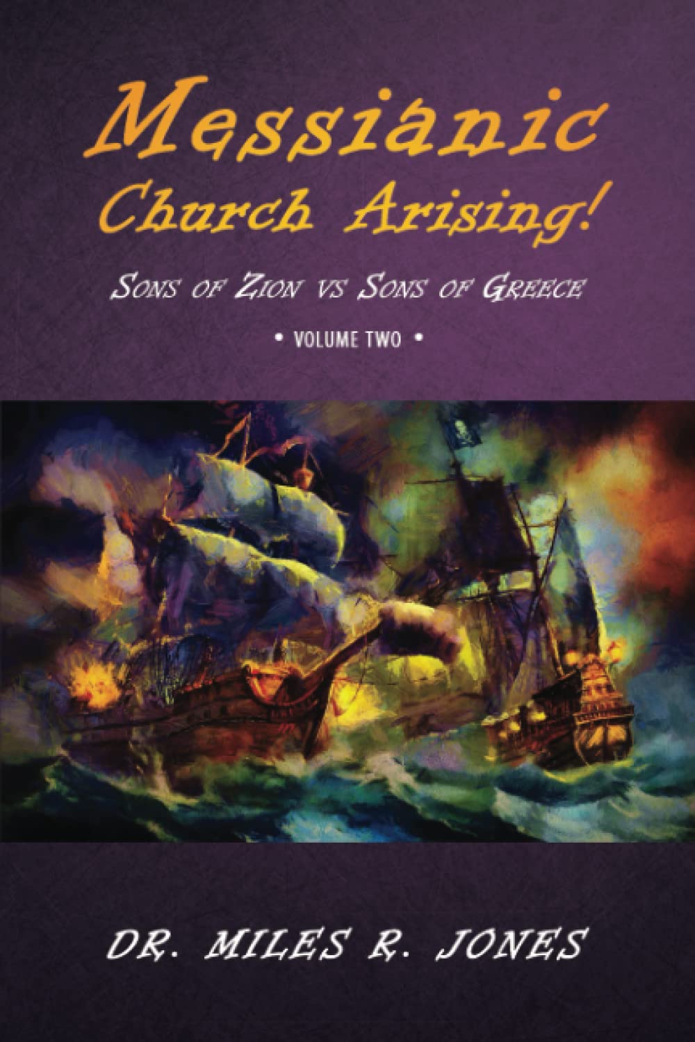 Messianic Church Arising!: Volume Two - Sons of Zion vs Sons of Greece ...