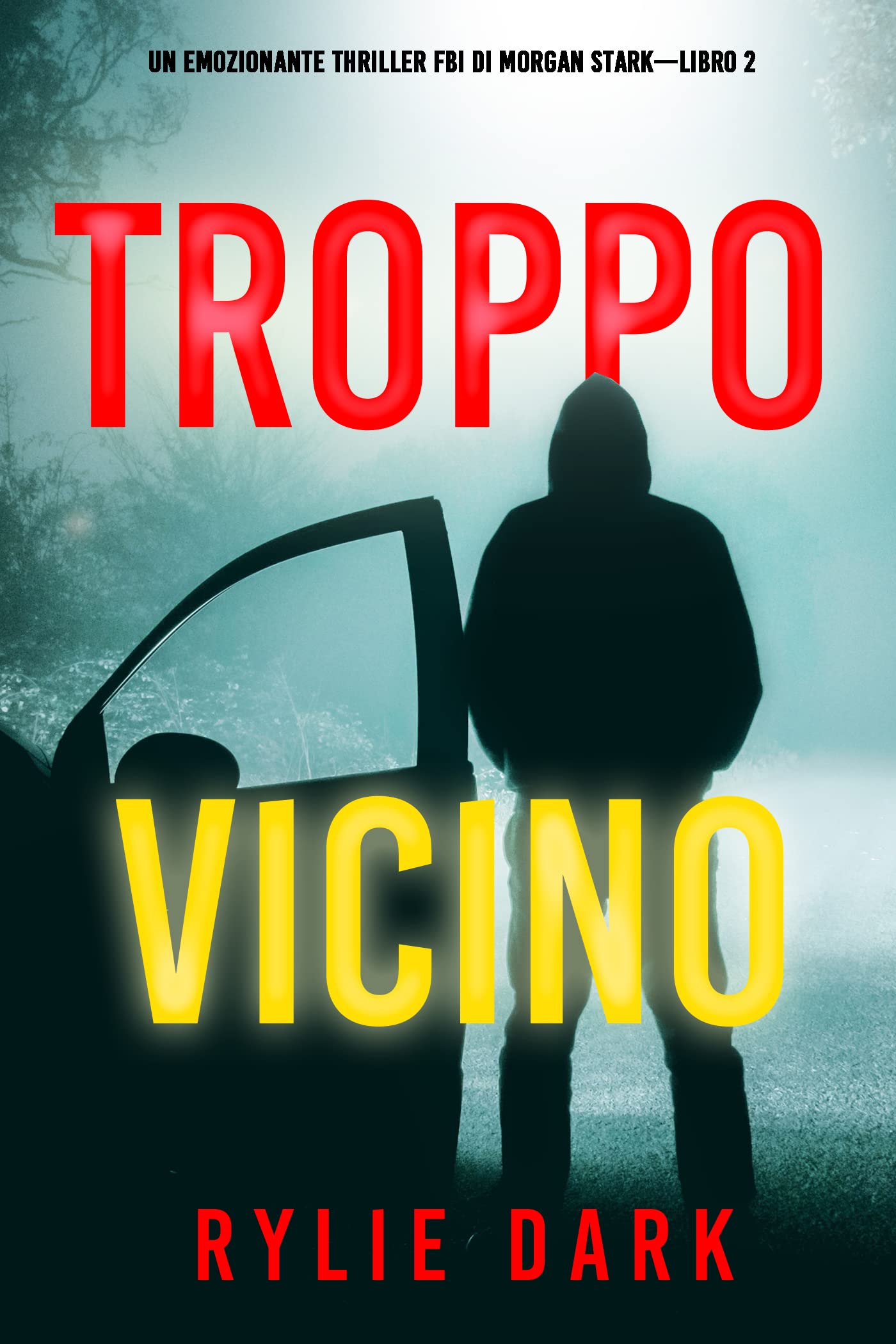 Troppo vicino (Morgan Stark #2) by Rylie Dark | Goodreads