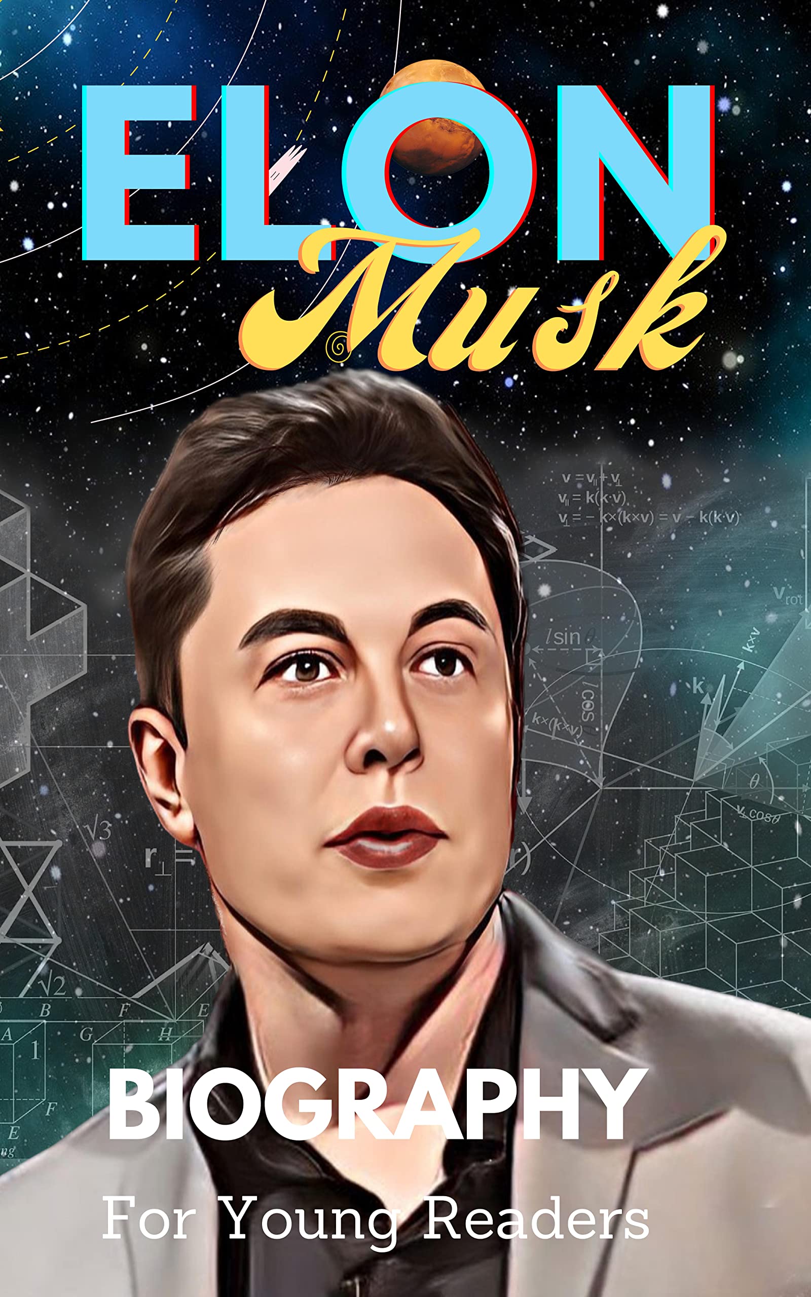 Elon Musk Biography: For Young Readers by Kin Zang | Goodreads