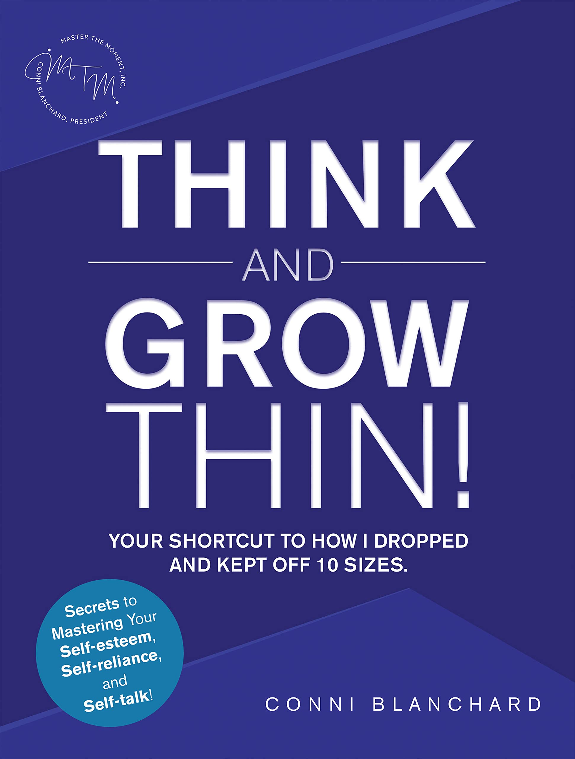 Think and Grow Thin!: Your Shortcut to How I Dropped and Kept off 10 ...