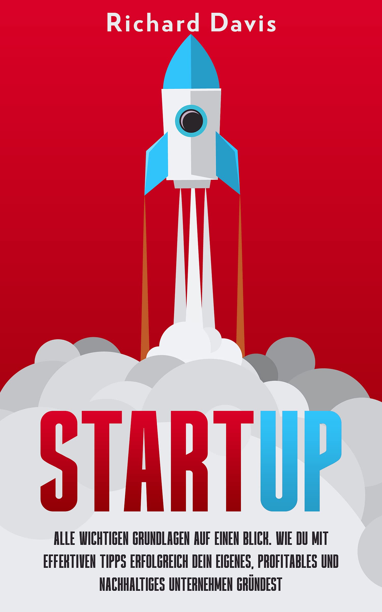Start-Up: Alle wichtigen Grundlagen auf einen Blick. Wie du mit ...