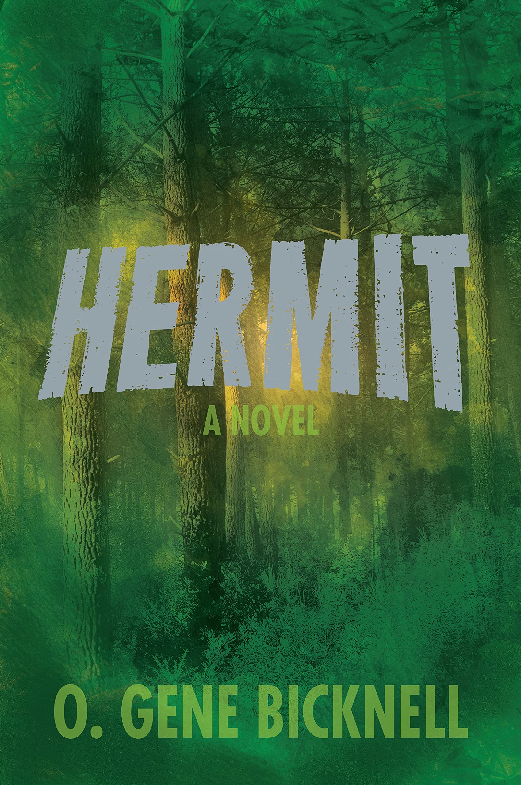 Hermit: A Novel by O. Gene Bicknell | Goodreads