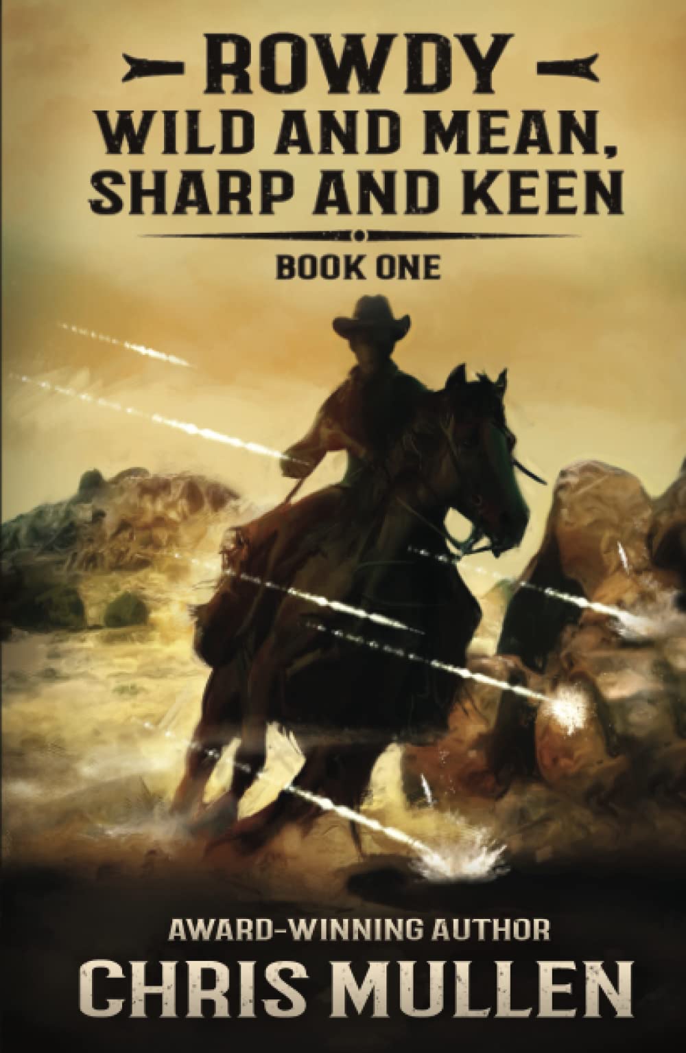 Rowdy: Wild and Mean, Sharp and Keen by Chris Mullen | Goodreads