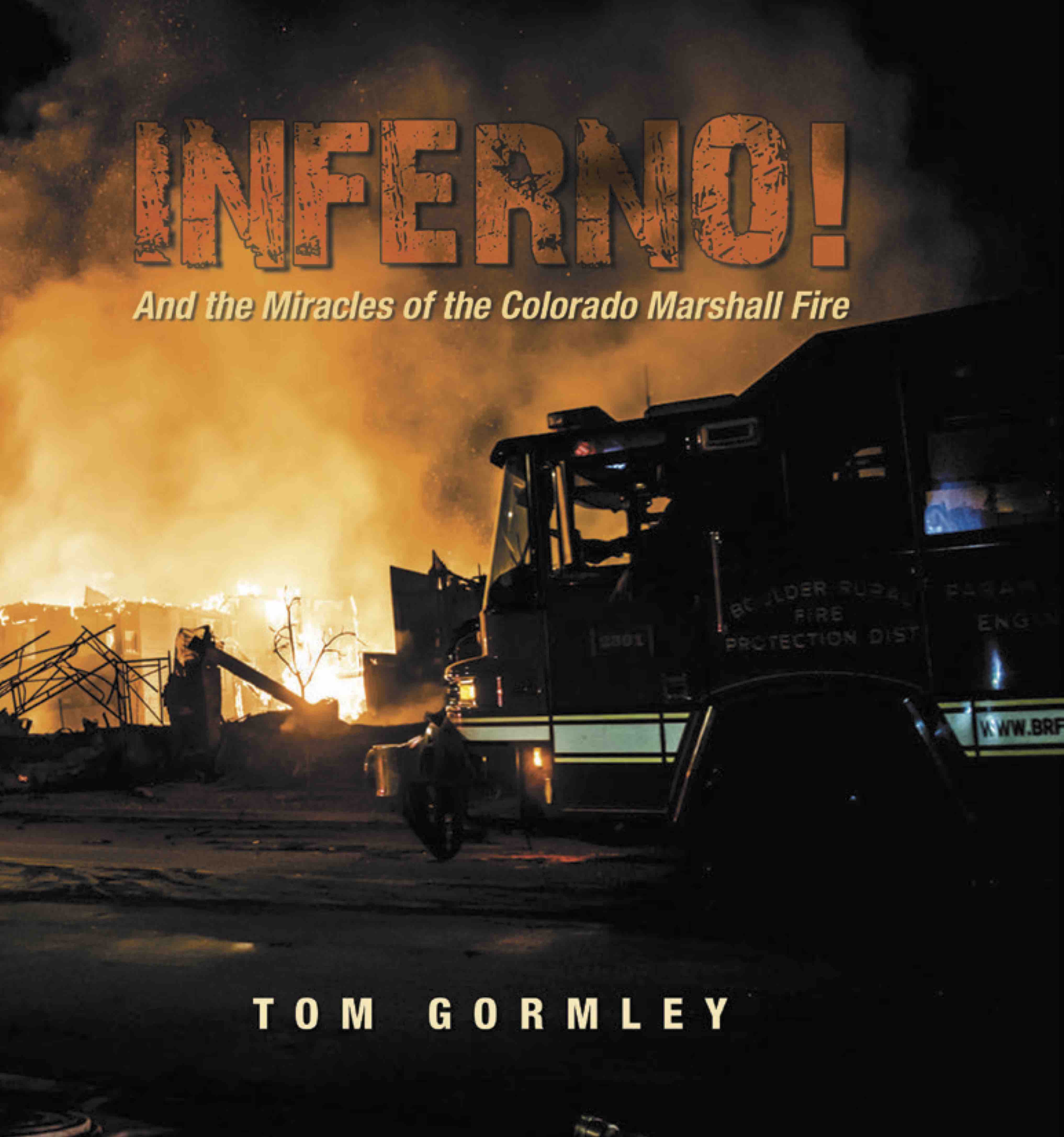 INFERNO! And the Miracles of the Colorado Marshall Fire by Tom Gormley ...