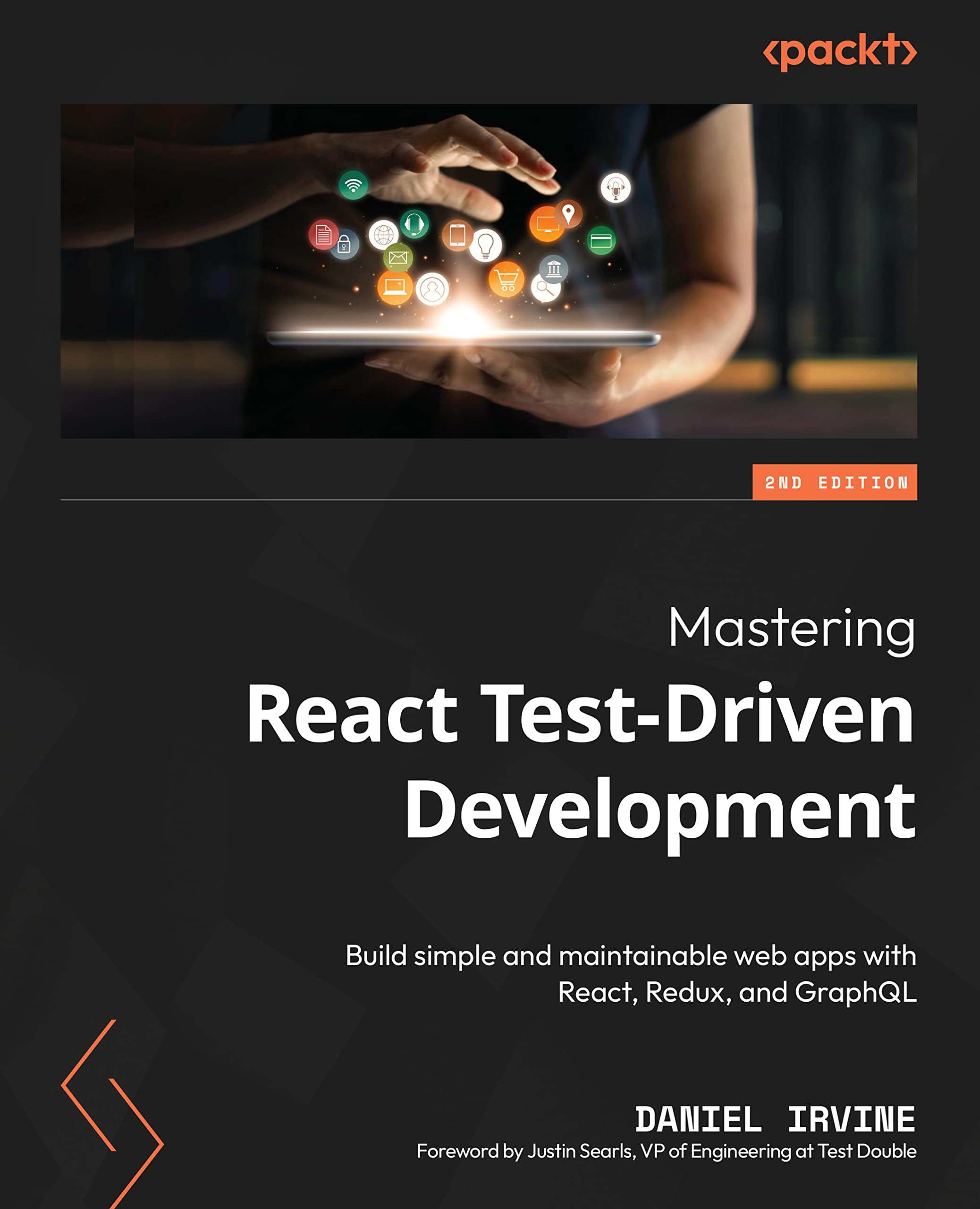 Mastering React Test Driven Development Build Simple And Maintainable Web Apps With React
